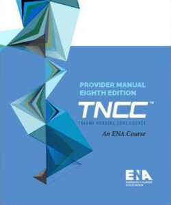 TNCC Provider Manual 9th Edition e-Book - Trauma Nursing Core Courses (TNCC)